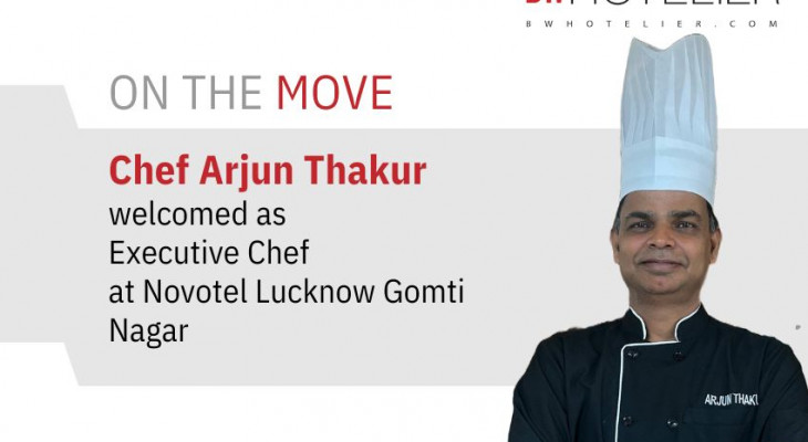 Novotel Lucknow Gomti Nagar welcomes Chef Arjun Thakur as Executive Chef - BW Hotelier